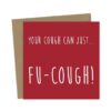 Your cough can just… Fu-Cough! - You Said It Cards