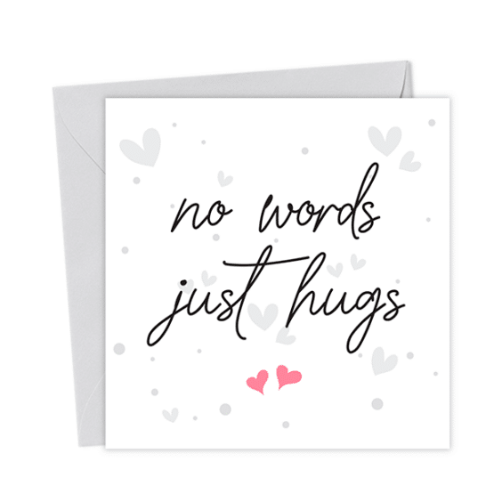 No words, just hugs - Sympathy Card
