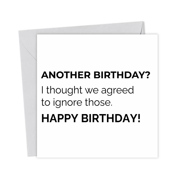 Another Birthday? – Sarcastic Happy Birthday Card - Birthday Cards