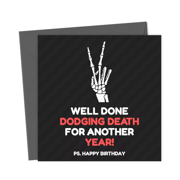 Dark Humour Dodging Death Skeleton Birthday Card - Birthday Cards