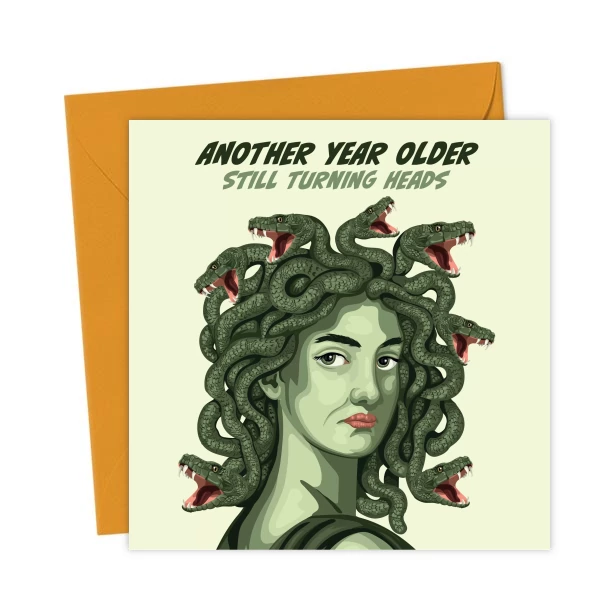 Funny Medusa Birthday Card - Another Year Older Still Turning Heads ...
