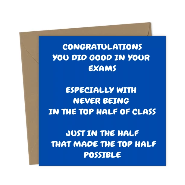 Funny Rude And Cute Congratulations In Your Exams Card | You Said It