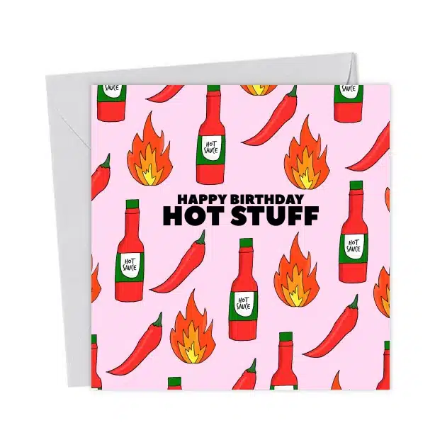 Happy Birthday Hot Stuff | You Said It