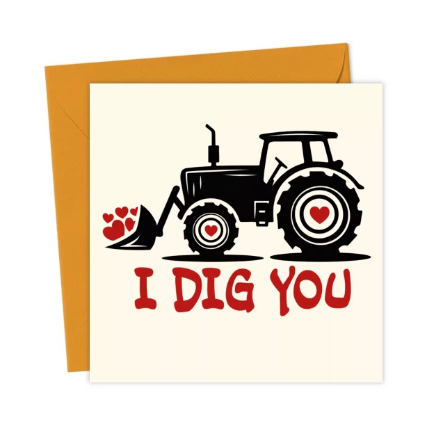 I Dig You - Tractor Valentine - Valentine's Day Cards
