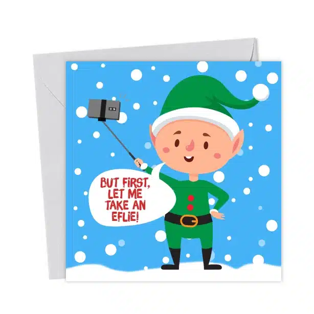 Let me take an elfie Christmas card | You Said It